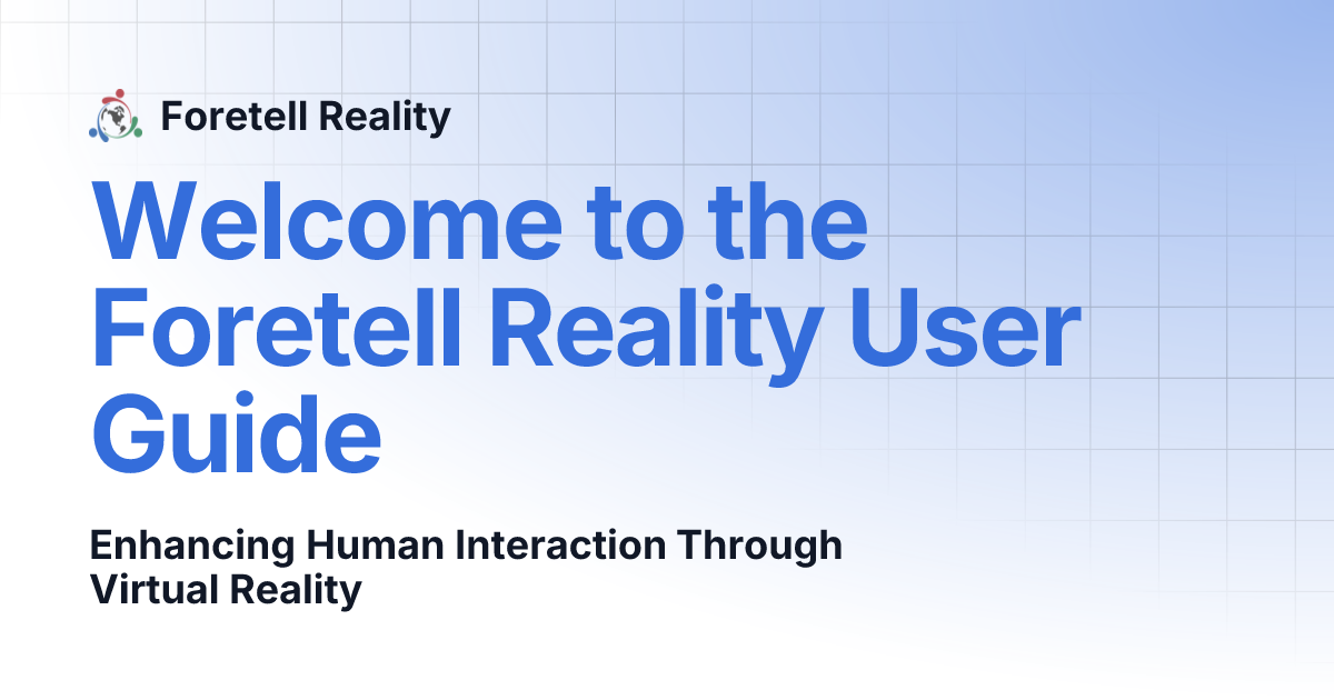 Welcome to the Foretell Reality User Guide | Foretell Reality